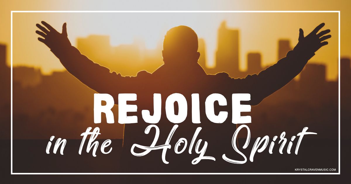 Rejoice in the Holy Spirit